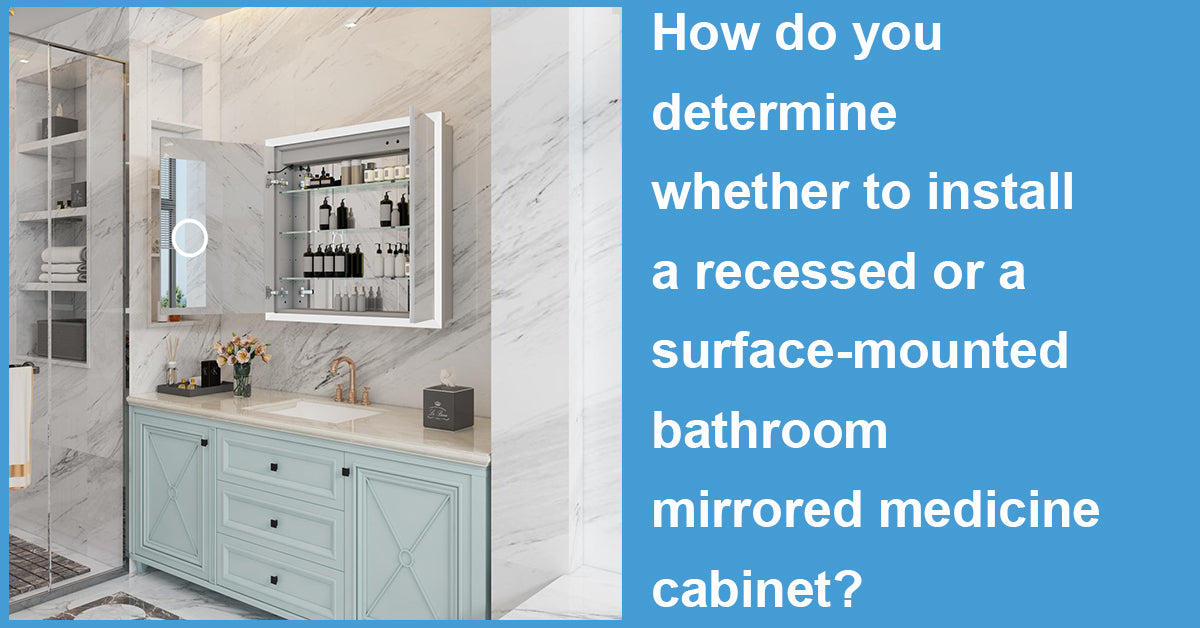 How do you determine whether to install a recessed or a surface-mounte