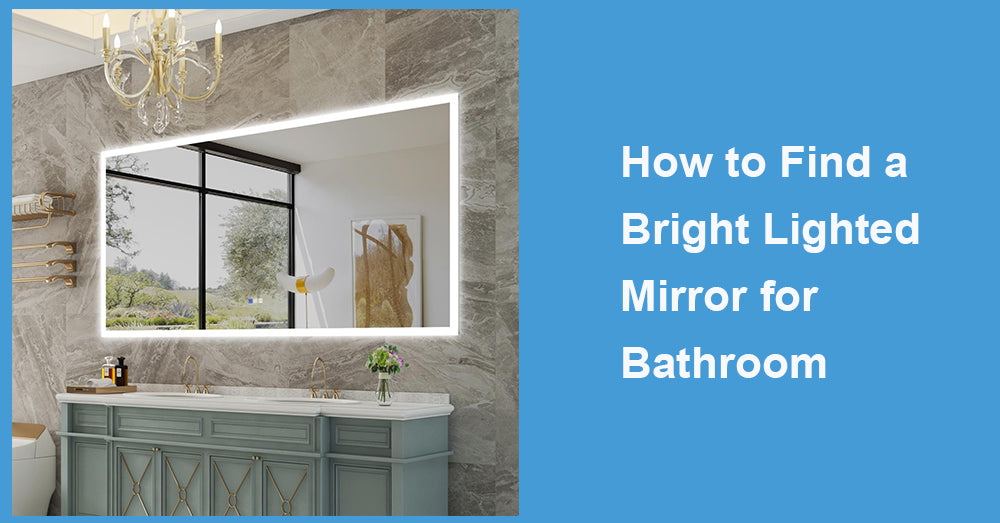 How to Find a Bright Lighted Mirror for Bathroom|WELLFOR