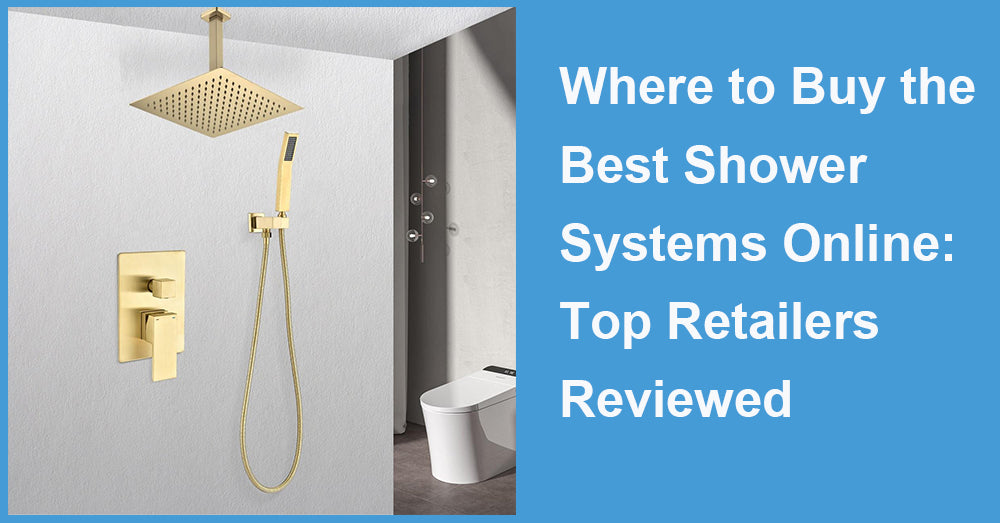 Where to Buy the Best Shower Systems Online|WELLFOR