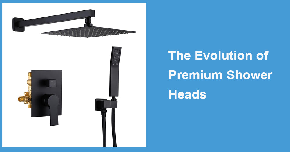 The Evolution of Premium Shower Heads|WELLFOR