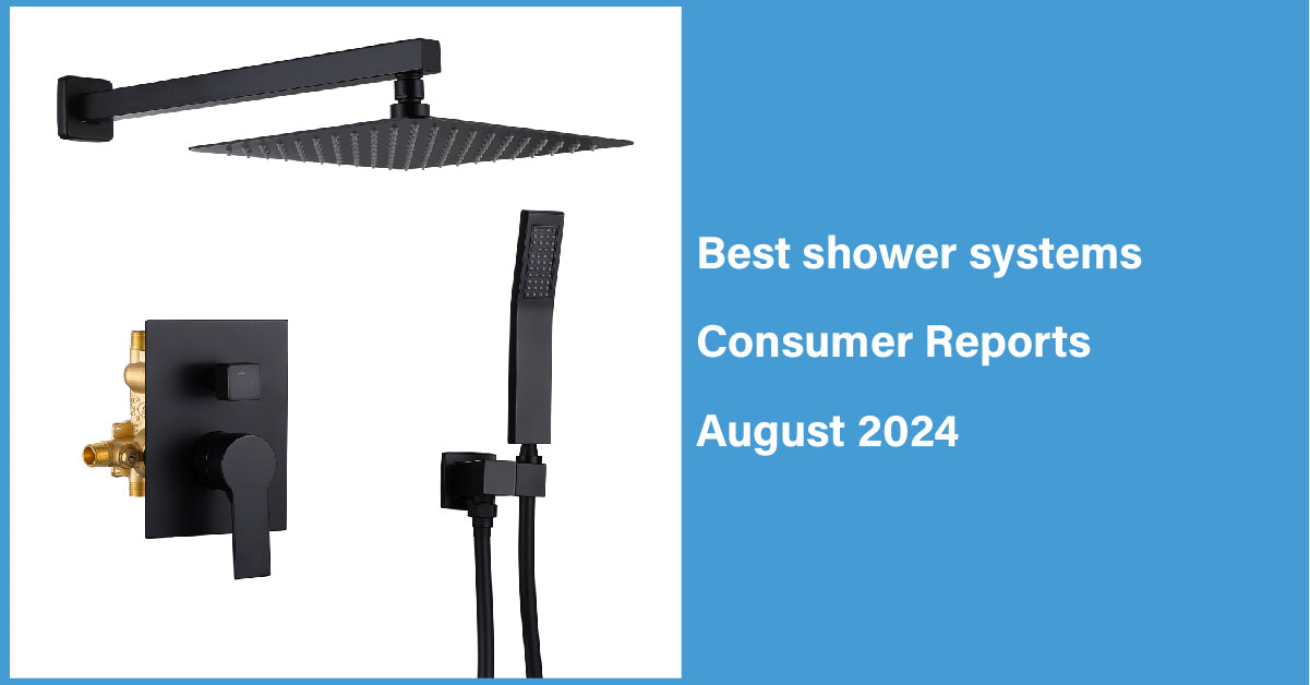 Best Shower Systems Consumer Reports August 2024|WELLFOR