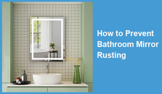 How to Prevent Bathroom Mirror Rusting|WELLFOR