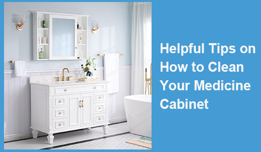 Helpful Tips on How to Clean Your Medicine Cabinet|WELLFOR