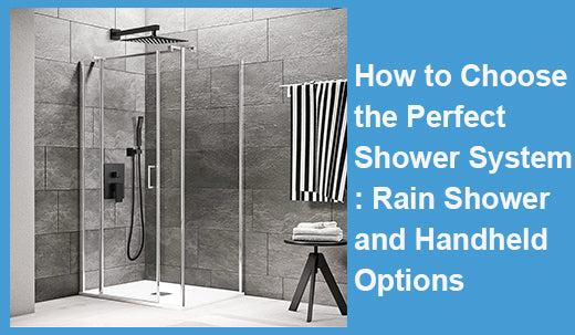 How to Choose the Perfect Shower System: Rain Shower and Handheld Opti ...