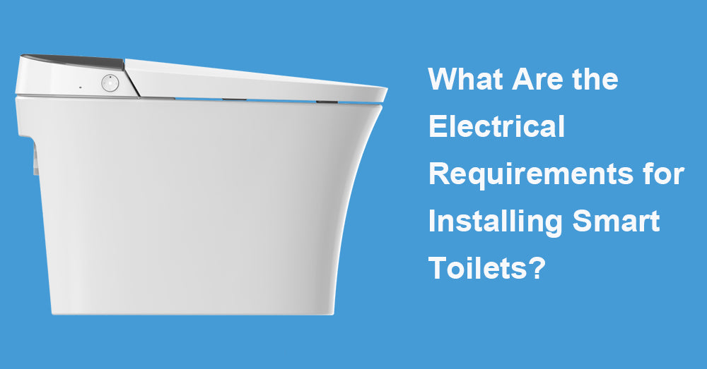What Are the Electrical Requirements for Installing Smart Toilets|WELLFOR