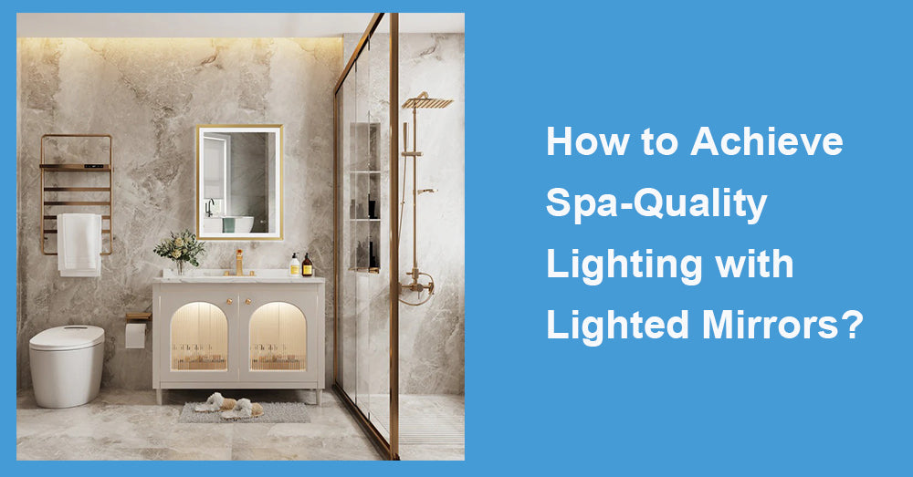 How to Achieve Spa-Quality Lighting with Lighted Mirrors|WELLFOR