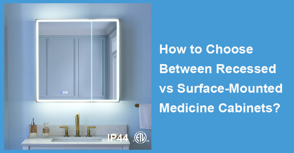 How to Choose Between Recessed vs Surface-Mounted Medicine Cabinets|WELLFOR
