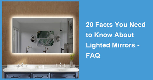 20 Facts You Need to Know About Lighted Mirrors - FAQ|WELLFOR