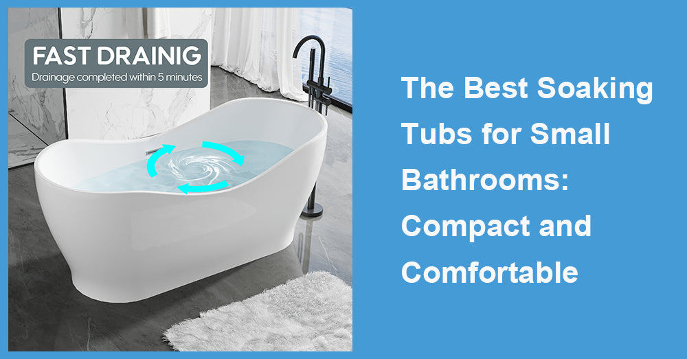 The Best Soaking Tubs for Small Bathrooms: Compact and Comfortable|WELLFOR