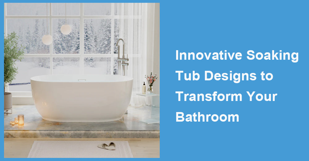Innovative Soaking Tub Designs to Transform Your Bathroom|WELLFOR