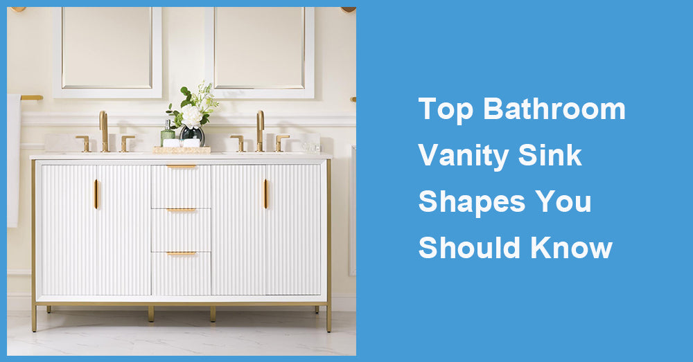 Top Bathroom Vanity Sink Shapes You Should Know|WELLFOR