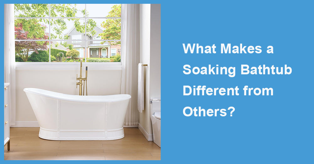 What Makes a Soaking Bathtub Different from Others|WELLFOR