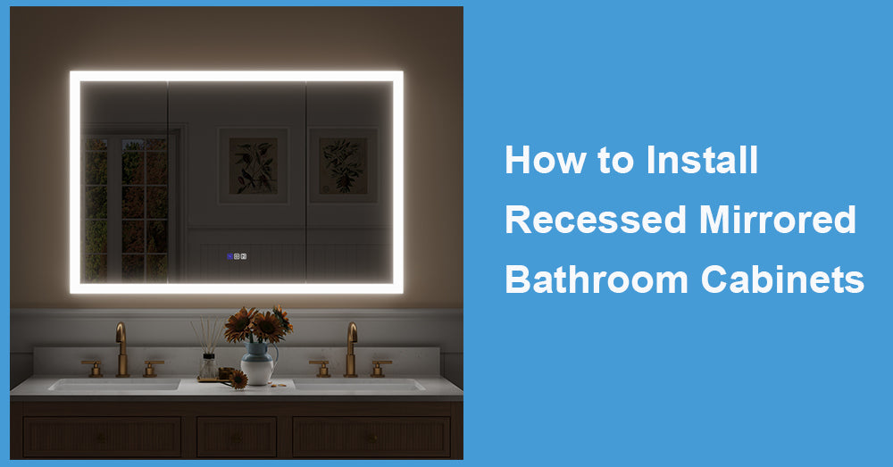 How to Install Recessed Mirrored Bathroom Cabinets|WELLFOR